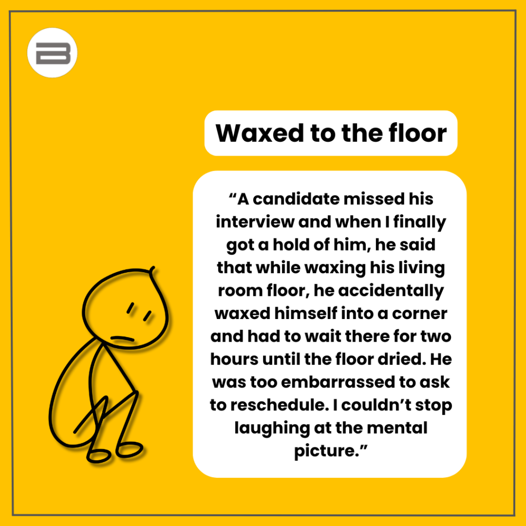 10 Most Funny Candidate No-Show Stories